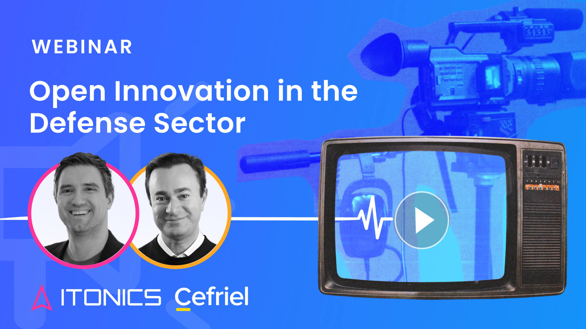 Open Innovation in the Defense Sector with Cefriel - Webinar | ITONICS